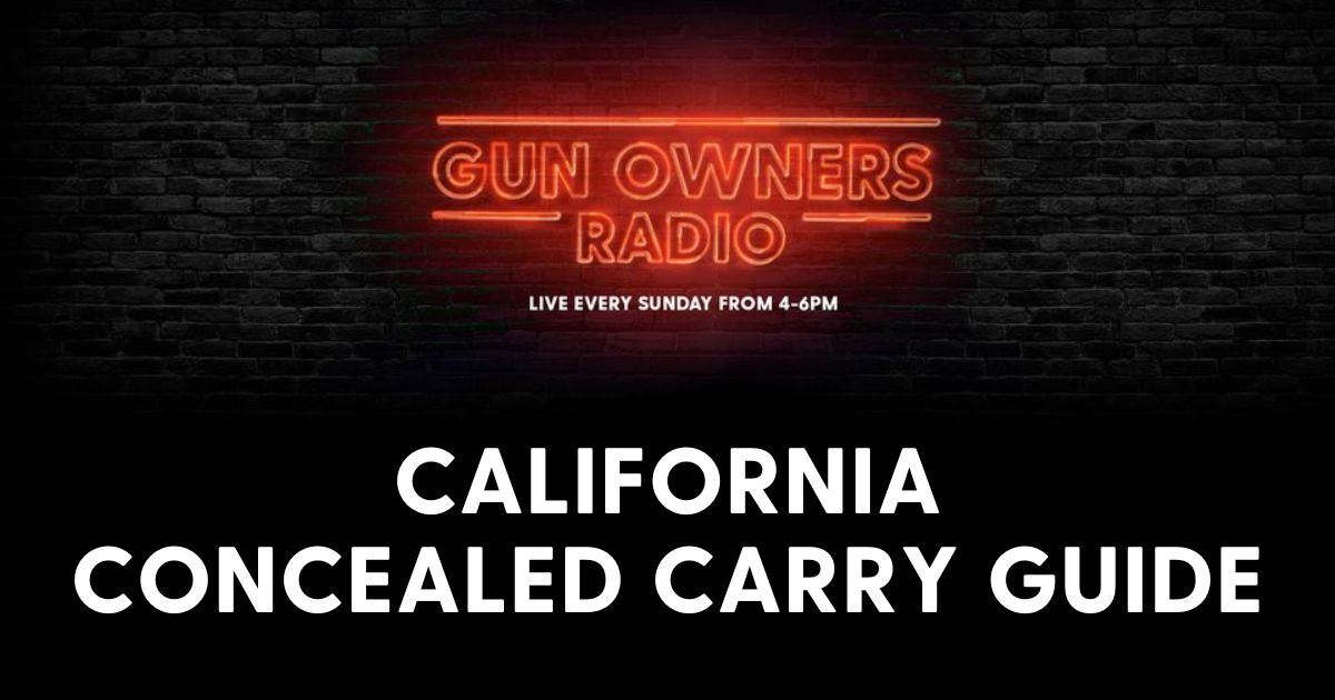 California Concealed Carry Guide - Gun Owners Radio